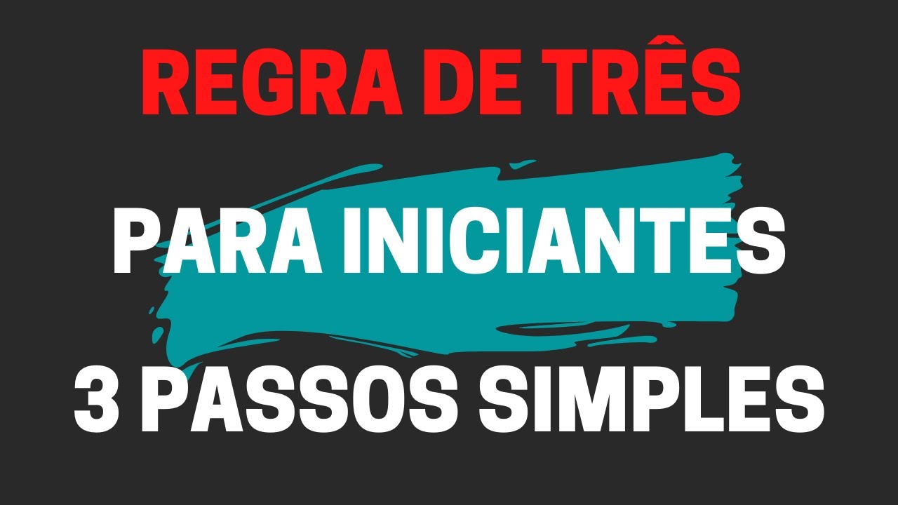 Regra de Três para Iniciantes | 3 Passos Simples - YouTube
