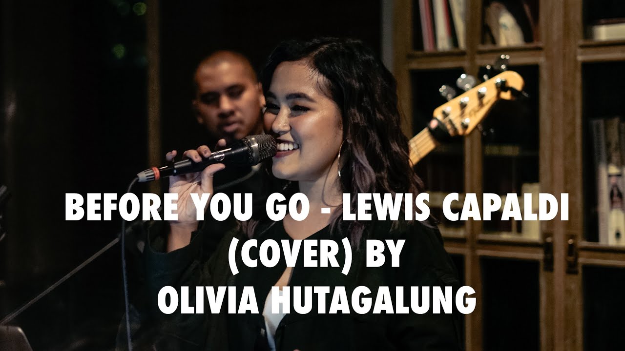Lewis Capaldi - Before You Go (Cover) by Olivia Hutagalung - YouTube