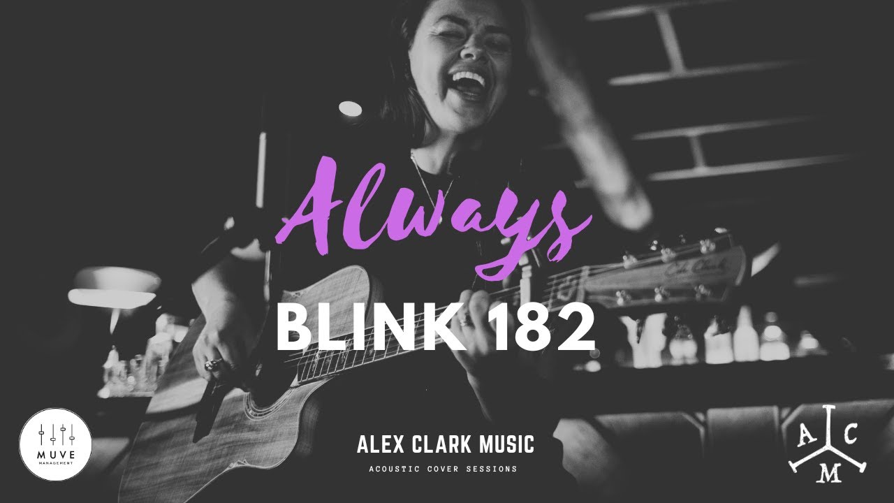 Blink 182 "Always" (Alex Clark Acoustic Cover) - YouTube