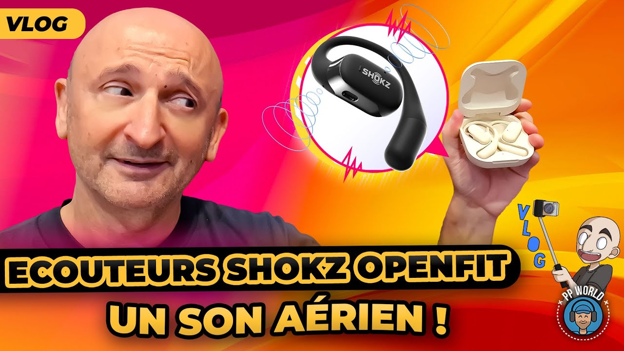 VLOG ECOUTEURS Shokz OpenFit : Le Son AERIEN Selon Le Roi De La ...