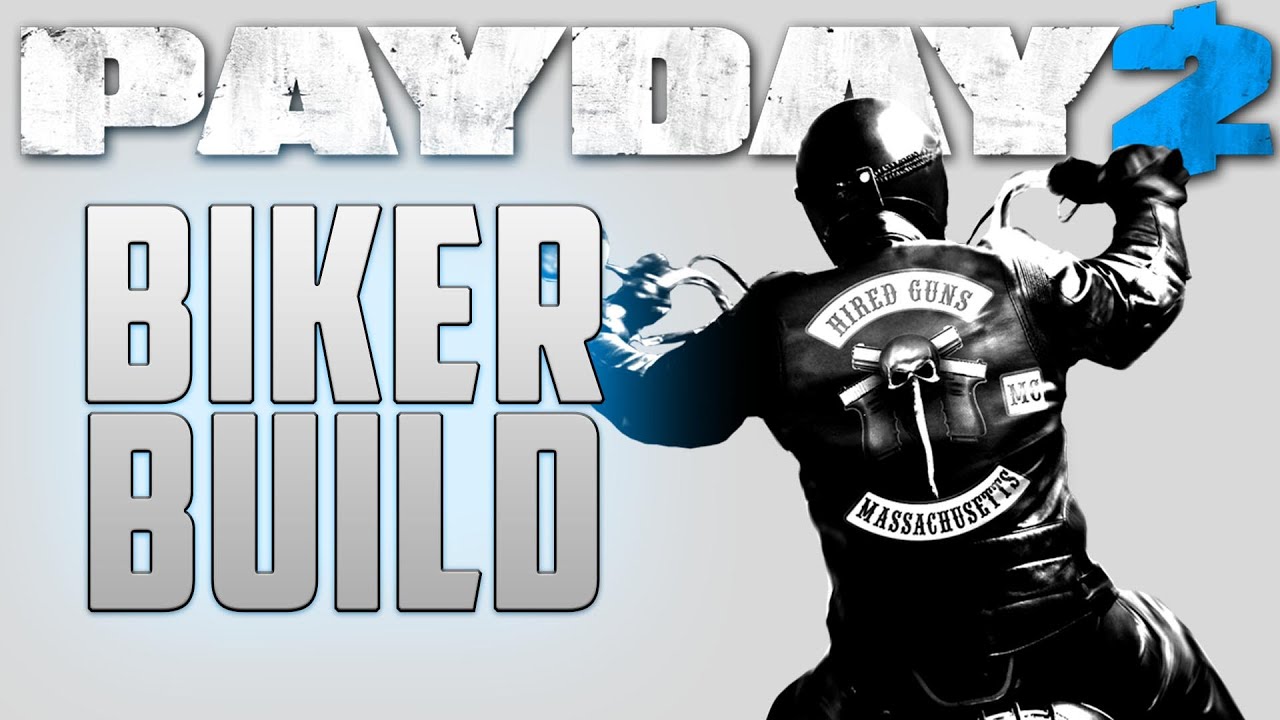 The Biker build - Payday 2 builds (Biker Perk Deck) - YouTube