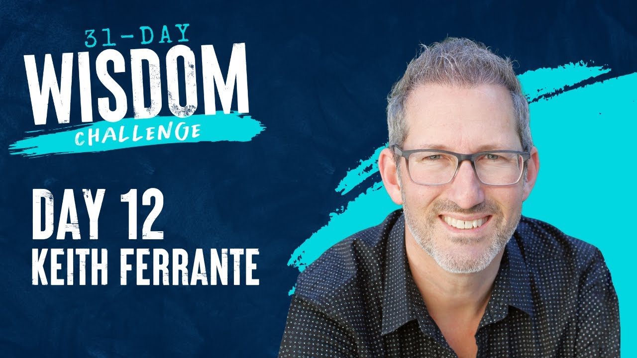 Day 12 with Special Guest Keith Ferrante | 31-Day Wisdom Challenge ...