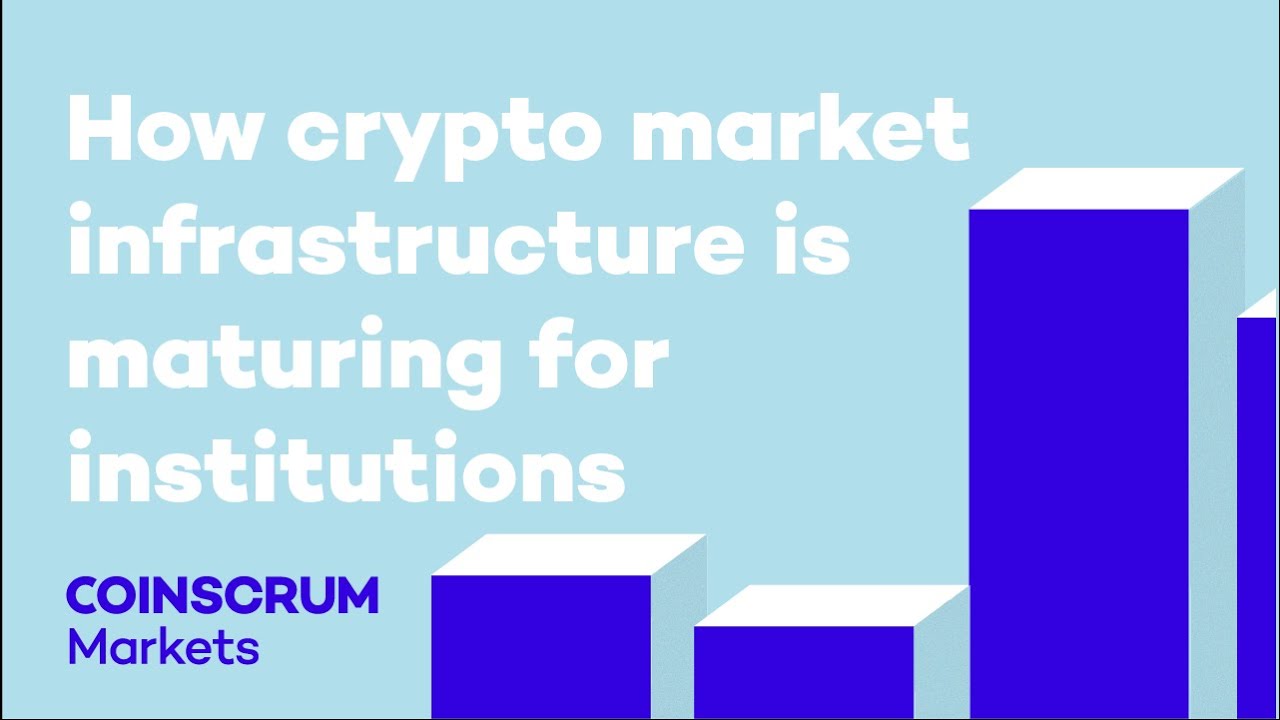 How Crypto Market Infrastructure is Maturing for Institutions - YouTube