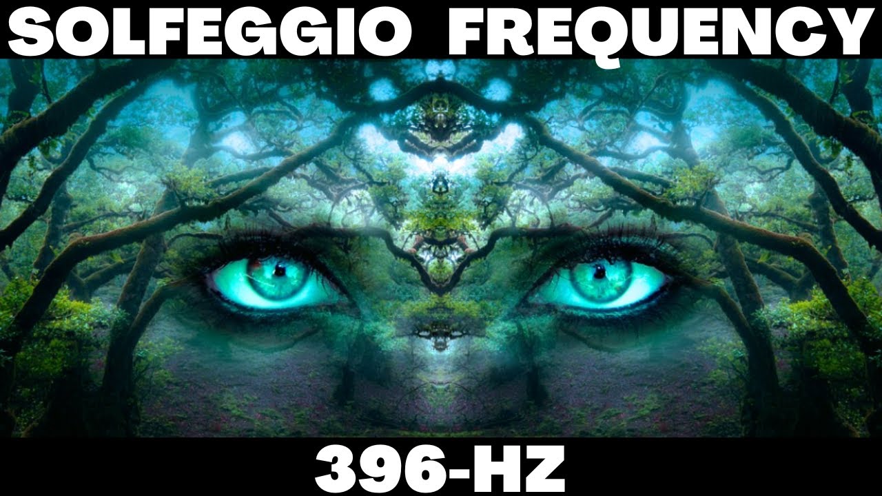 SOLFEGGIO FREQUENCY 396-HZ | LIBERATING GUILT & FEAR - YouTube