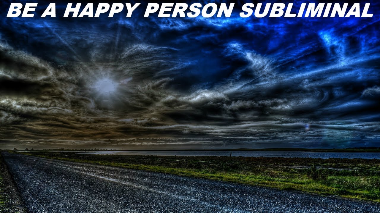 Be A Happy Person Subliminal (Audio + Visual) - YouTube