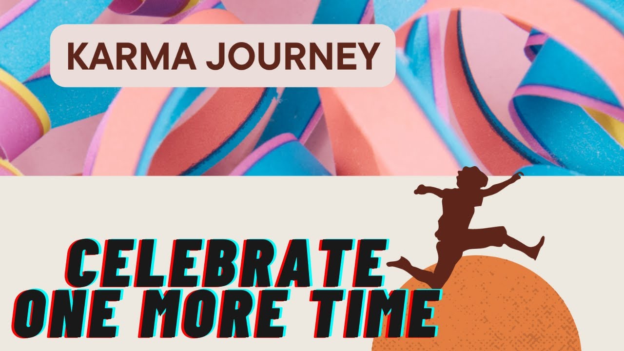 Celebrate One More Time - Karma Journey | Feel-Good Pop Anthem ...
