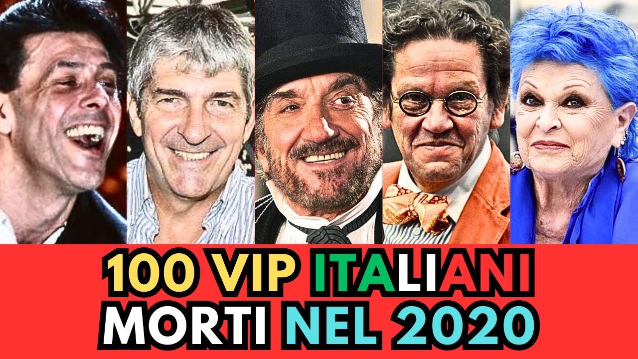 100 ITALIANI Famosi MORTI nel 2020 (li ricordi tutti?) - YouTube