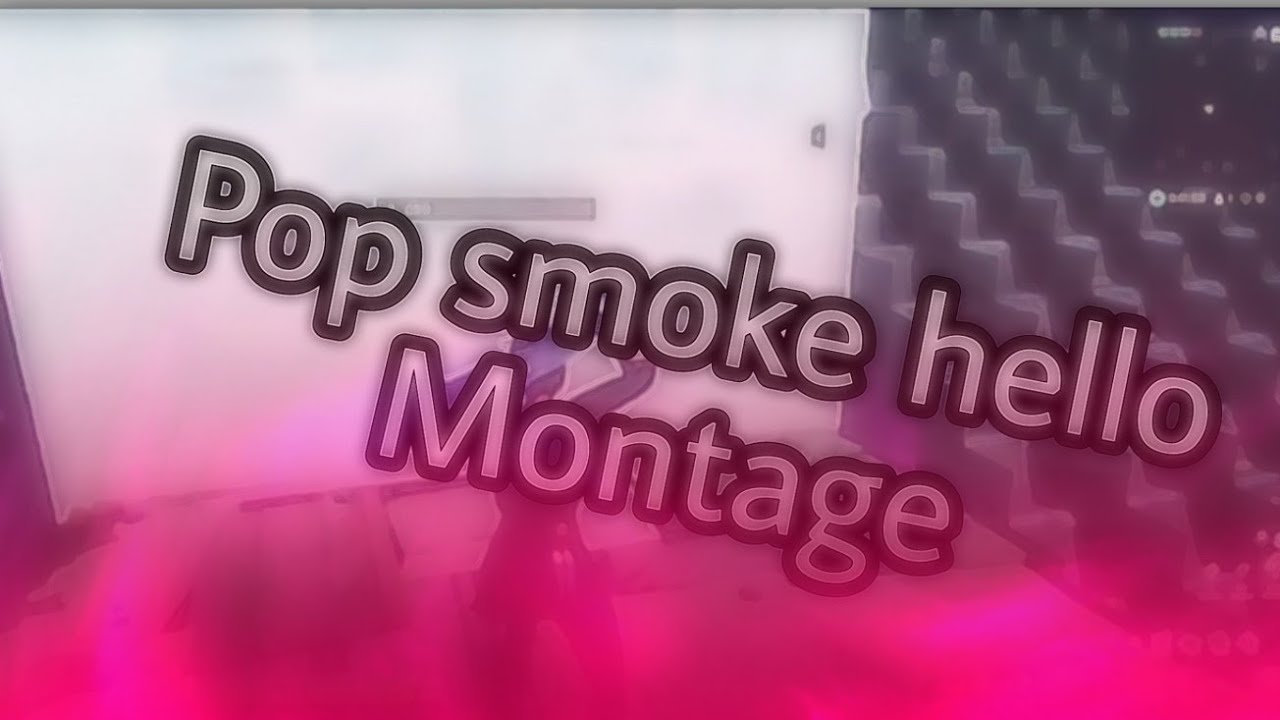 (Pop smoke) hello montage - YouTube