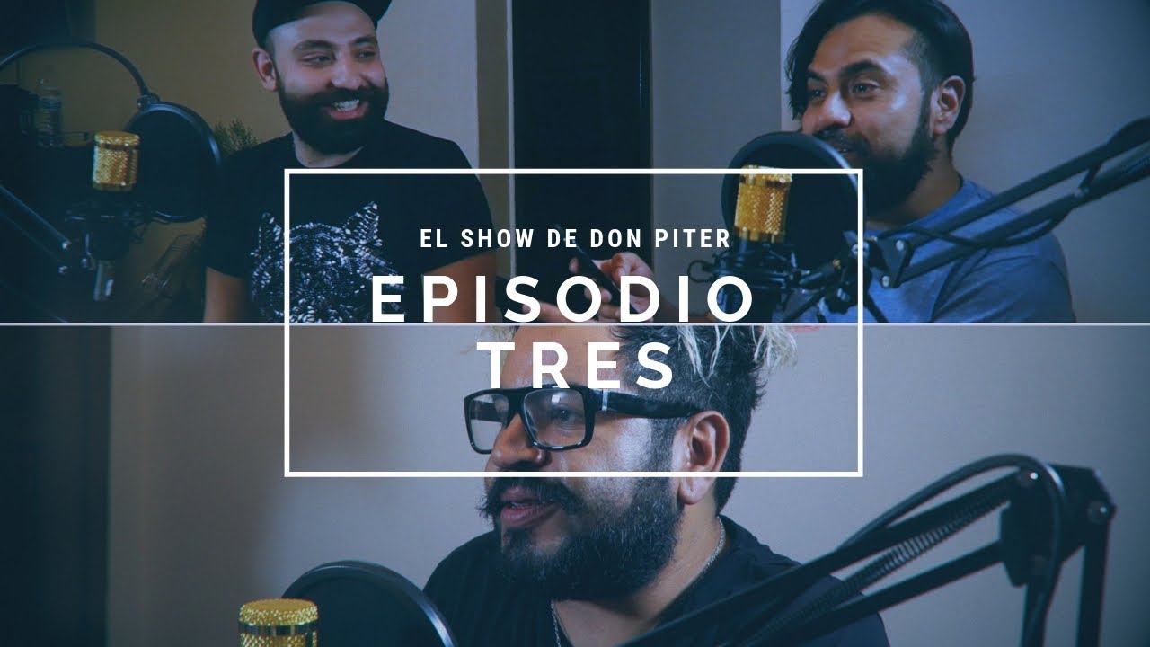 El Show de Don Piter - Episodio 3 - YouTube