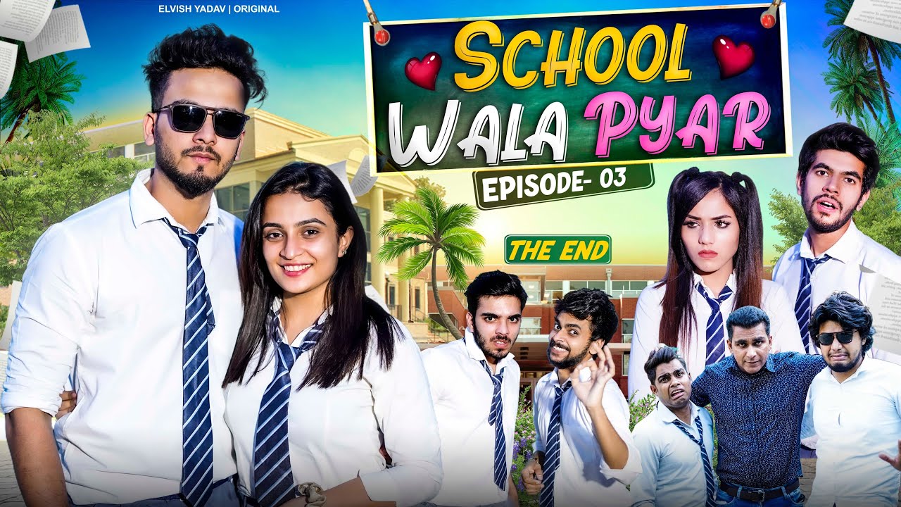School Wala Pyar | Episode 3 | The End | Elvish yadav - YouTube