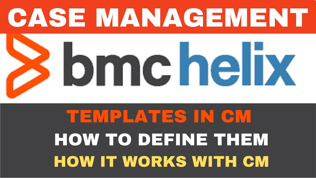 BMC Helix | BMC Business Workflows | Templates| Define | Uses in Case ...