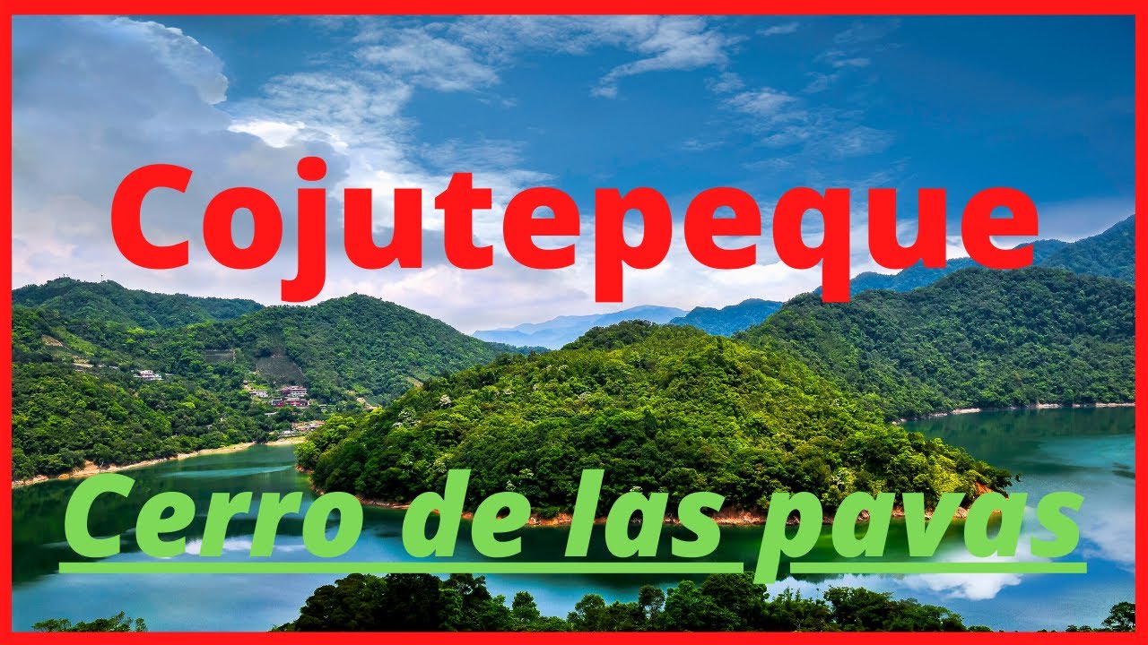 El Salvador Cojutepeque Cerro de las Pavas / Cuscatlan - YouTube