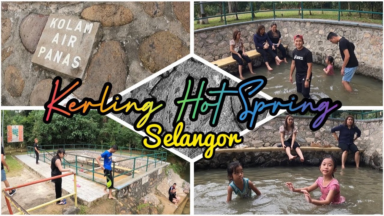 Kerling Hot Spring - mencari kolam air panas semulajadi.Ada sungai utk ...
