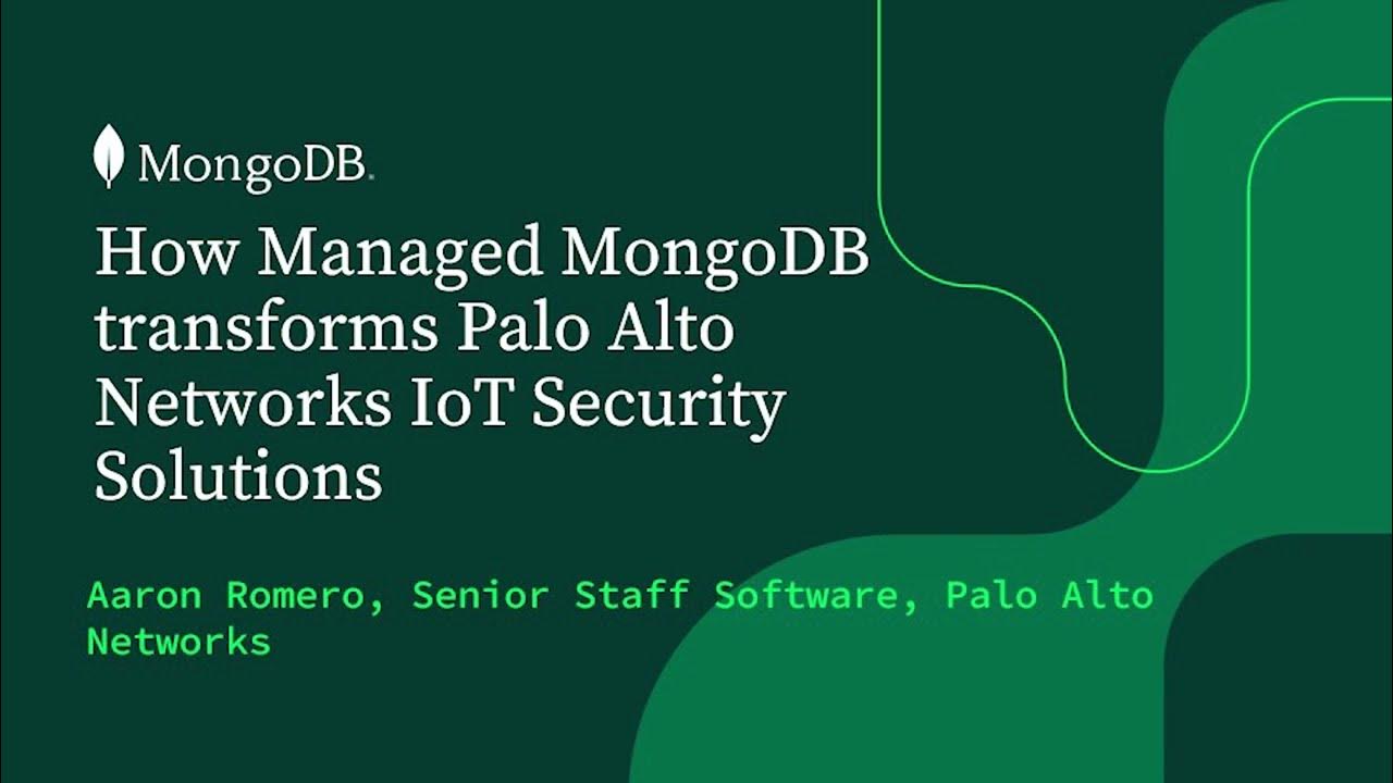 How Managed MongoDB transforms Palo Alto Networks IoT Security Solution - YouTube