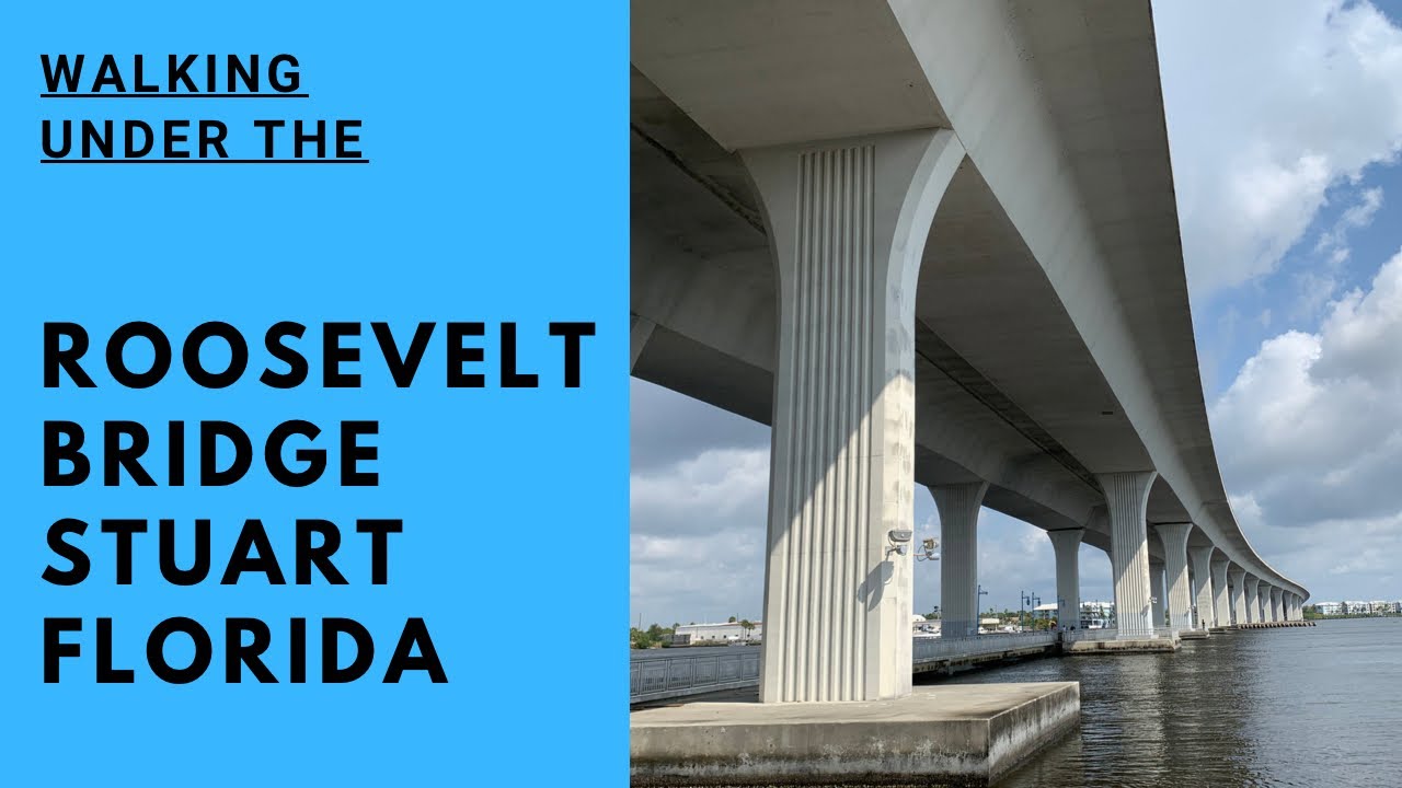 Walking underneath the Roosevelt Bridge in Stuart, Florida - YouTube