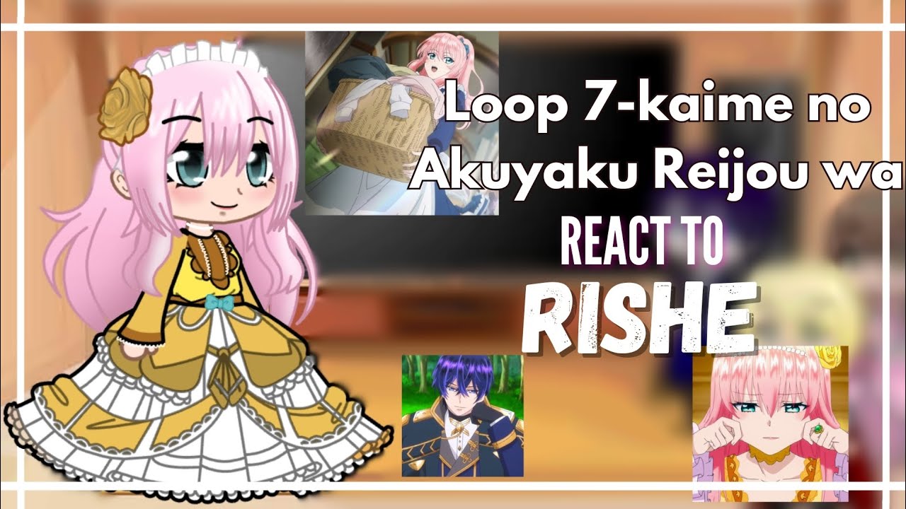 Loop 7-kaime no Akuyaku Reijou wa React to Rishe°♡ Gacha《Pt-Br 🇧🇷》 - YouTube