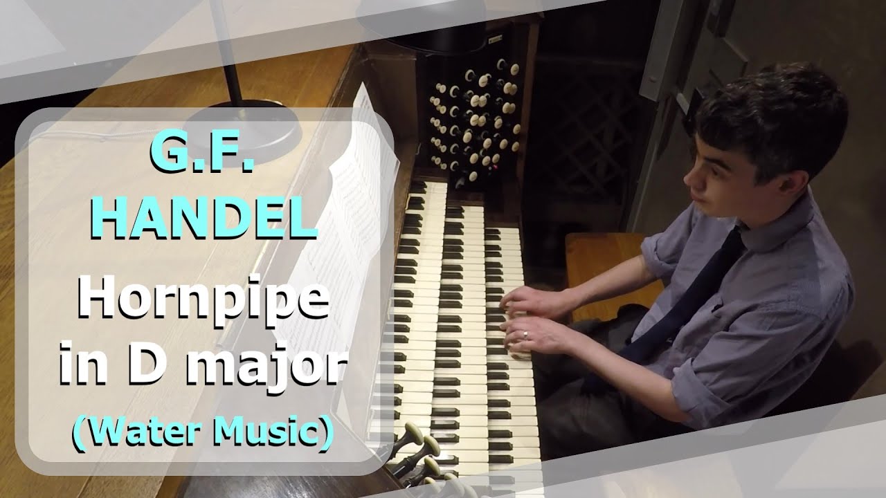 George Frideric Handel - Hornpipe in D major (Water Music) - Ben Bloor ...