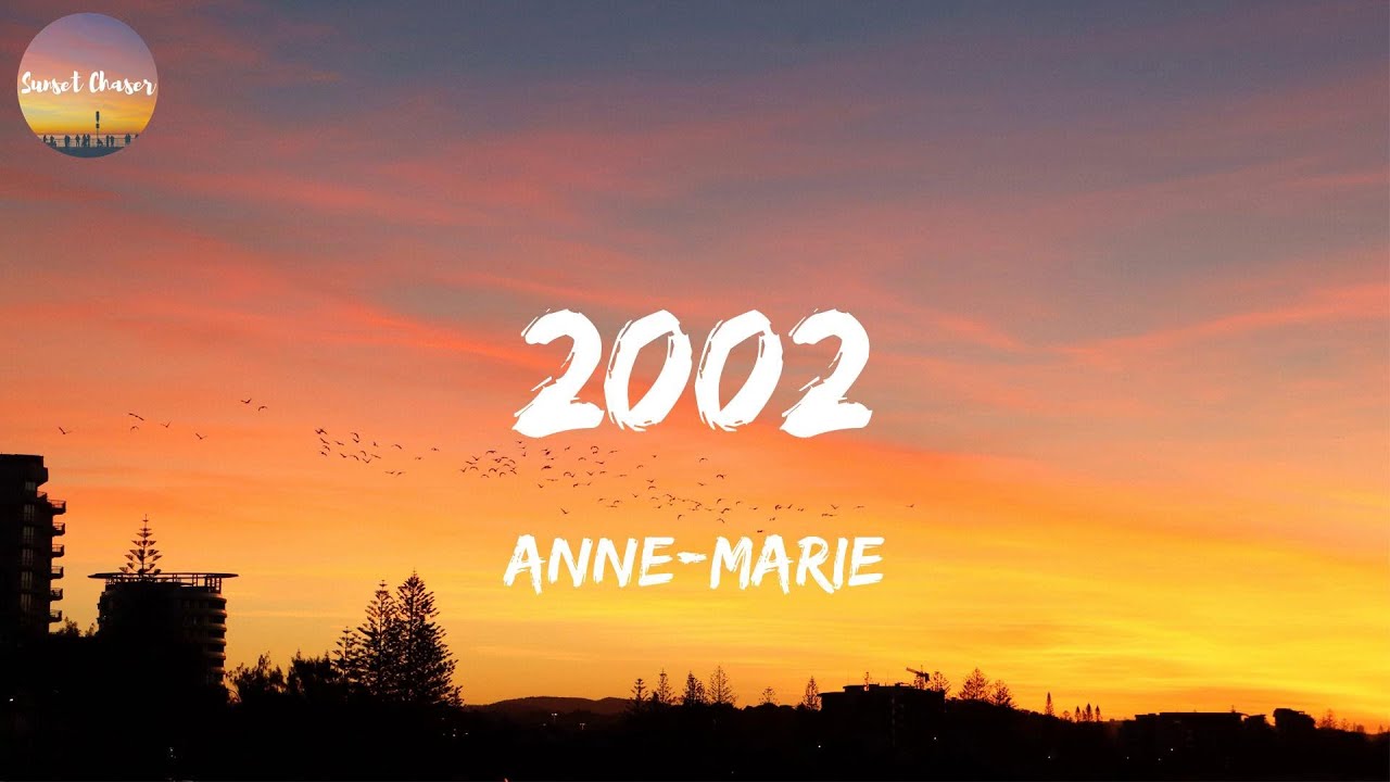 Anne-Marie - 2002 (Lyrics) - YouTube