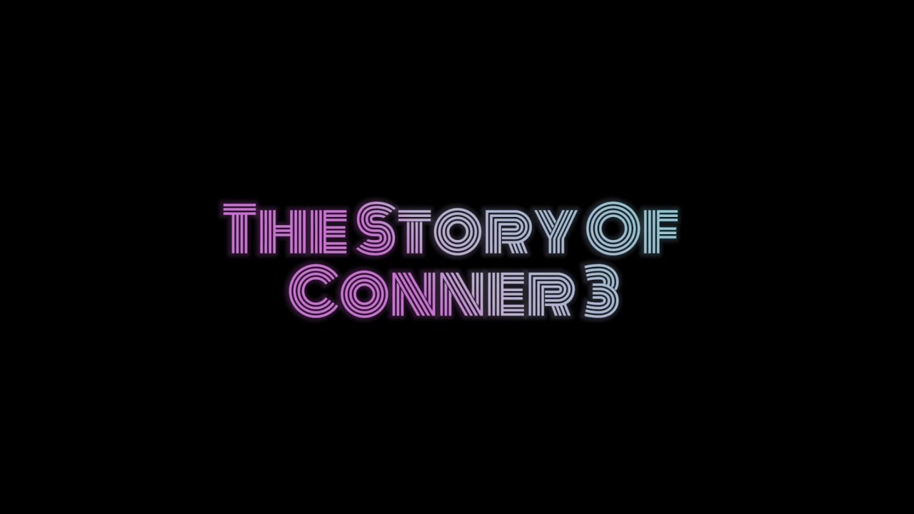 The Story Of Conner 3 Trailer - YouTube