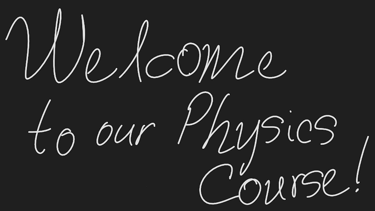 Welcome to Our Physics Course! | Physics Introduction - YouTube