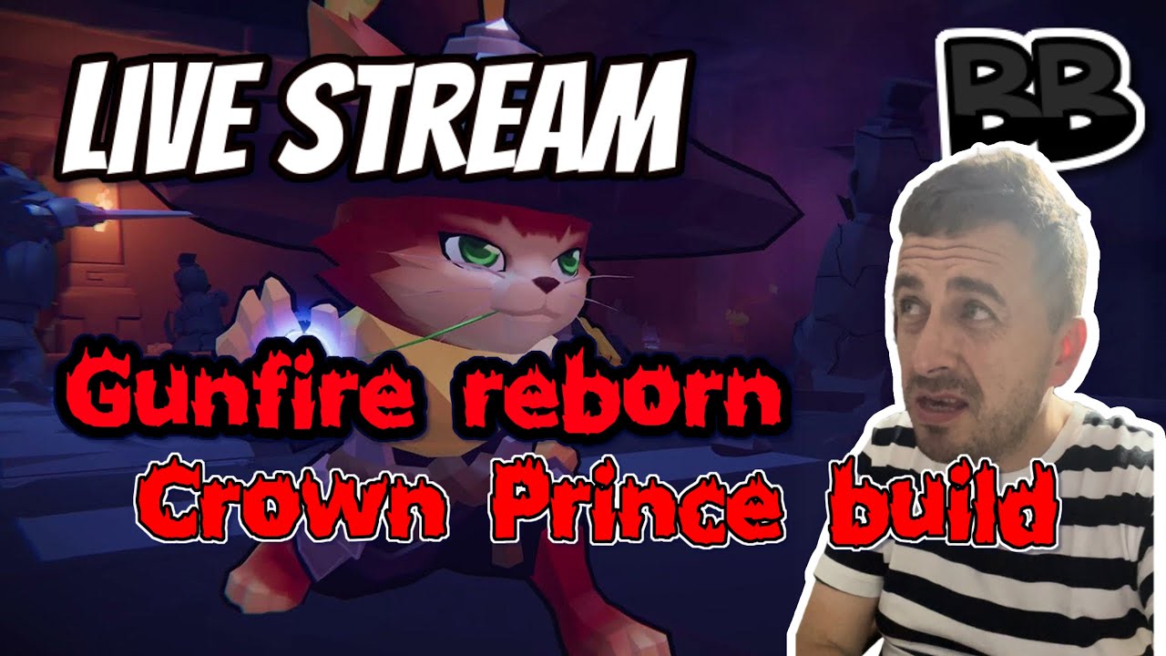 LIVE - Gunfire Reborn - Crown Prince build - YouTube