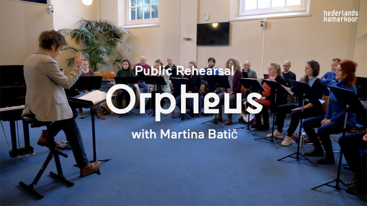Public rehearsal Orpheus with Martina Batic - Nederlands Kamerkoor ...
