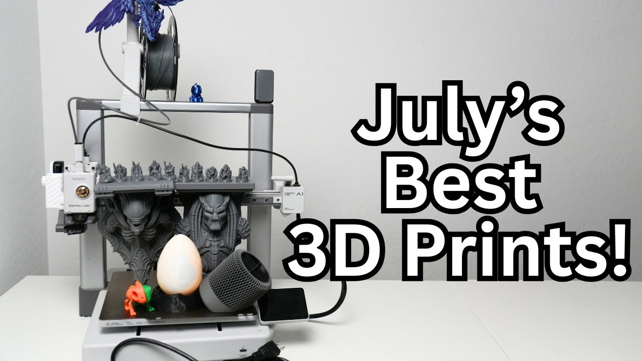 Top 10 Best 3D Prints of July | Useful, Fun, and Incredible Models You ...