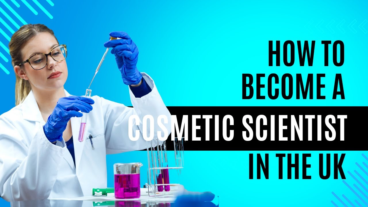 How To Become A Cosmetic Scientist in the UK (and why it’s worth it ...