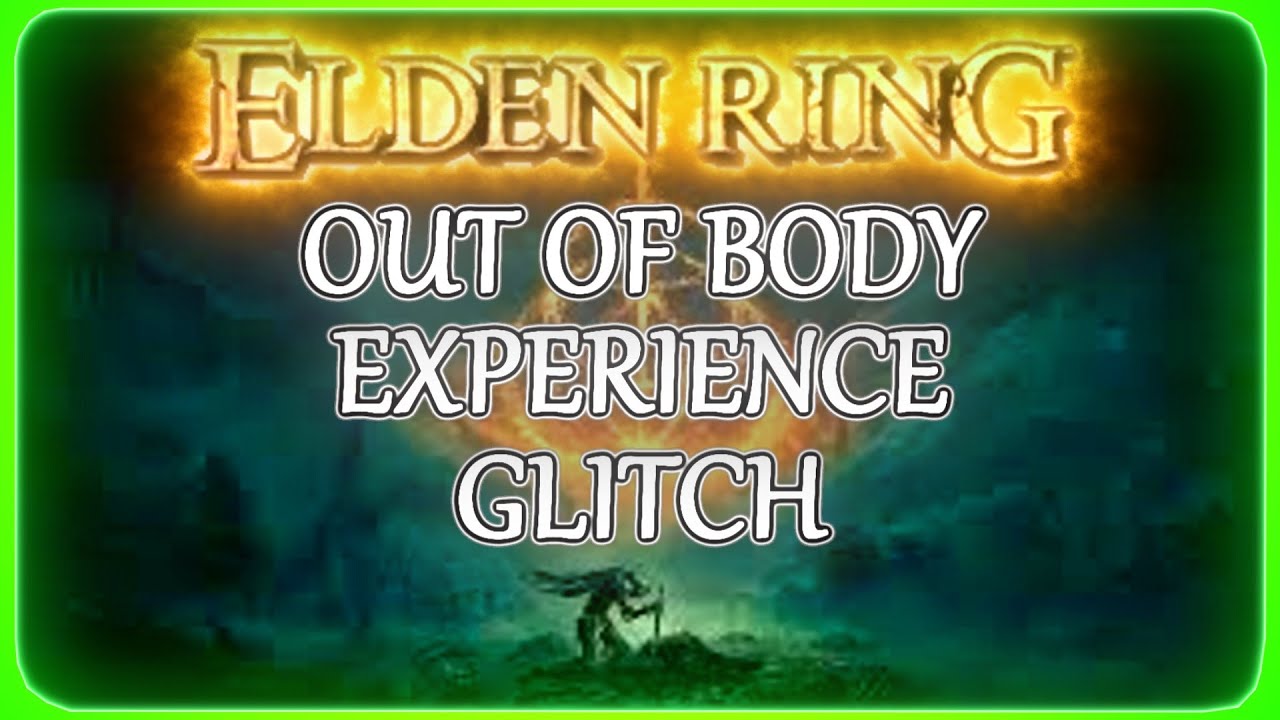 Out of Body Elden Ring - YouTube
