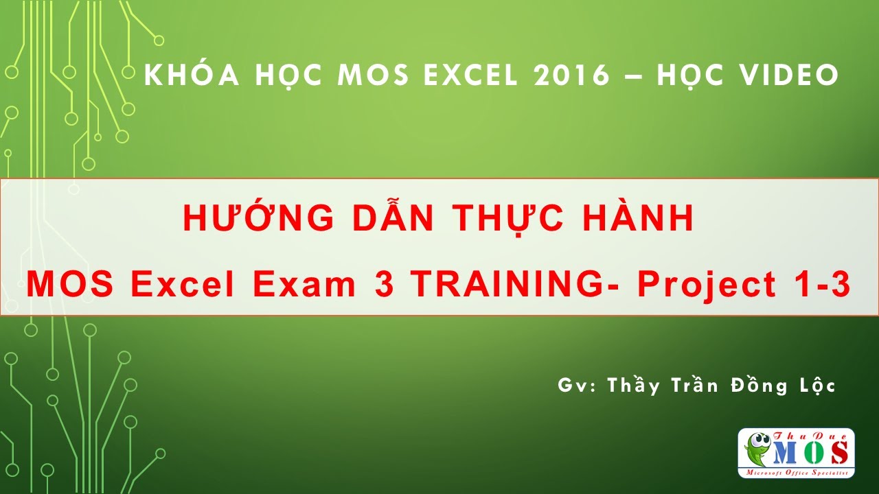 MOS Excel Exam 3 Testing Project 1 - 3 | MOS Excel 2016 | Thủ Đức MOS ...