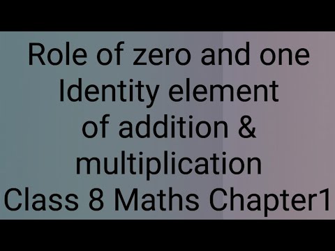 Role of zero and one | Identity element of addition & multiplication ...
