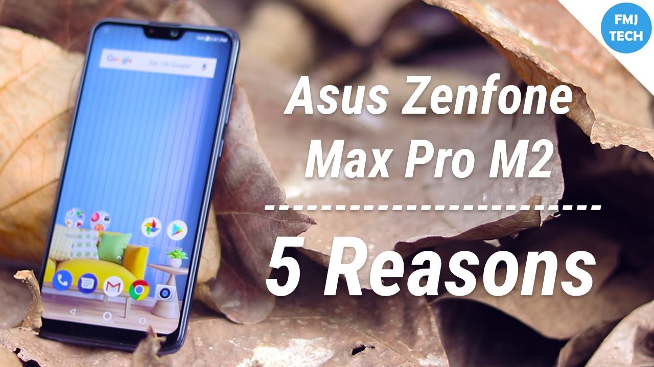 Asus Zenfone Max Pro M2 - 5 Reasons To Buy - YouTube