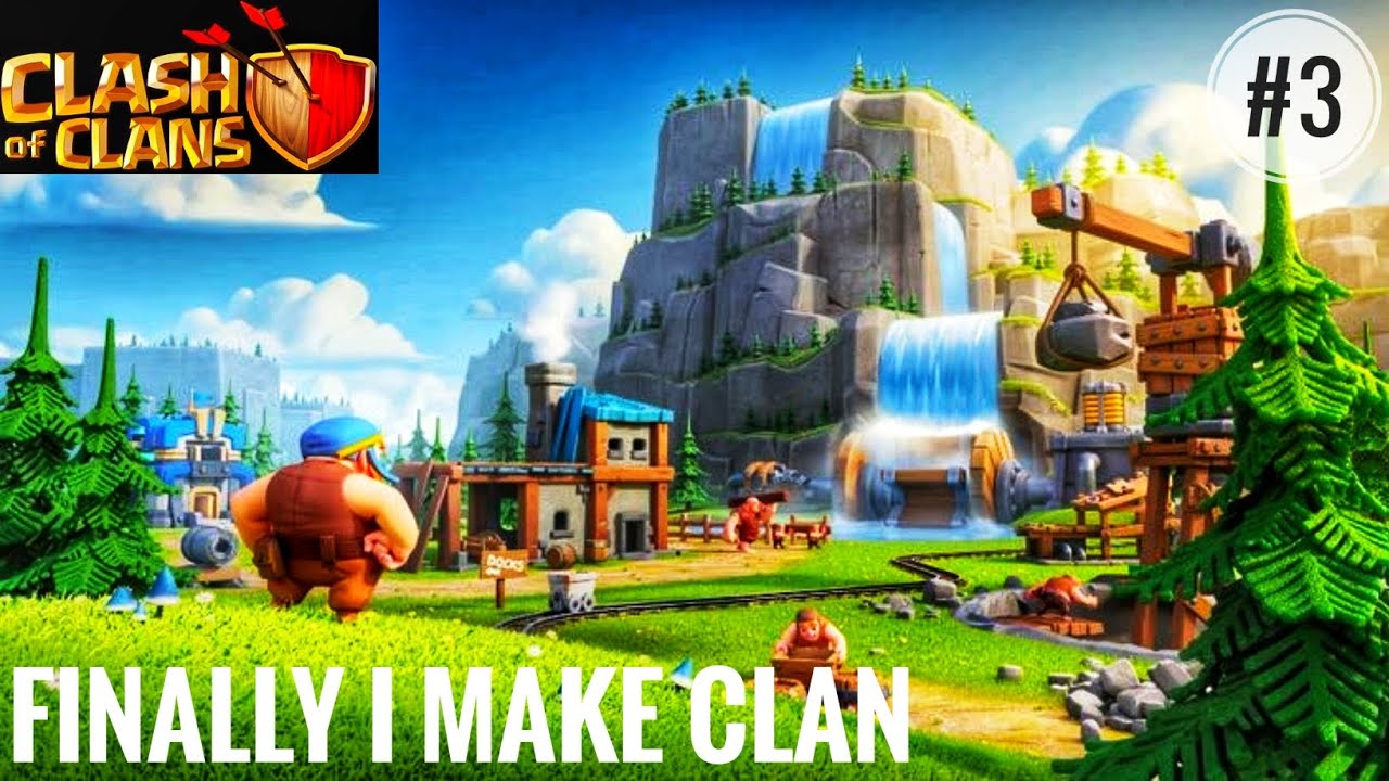 FINALLY I MAKE MY OWN CLAN | CLASH OF CLAN GAMEPLAY #3 - YouTube