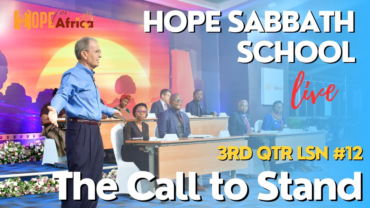 Hope Sabbath School Quarter 3 Lesson #12 -The Call to Stand || Hope For ...