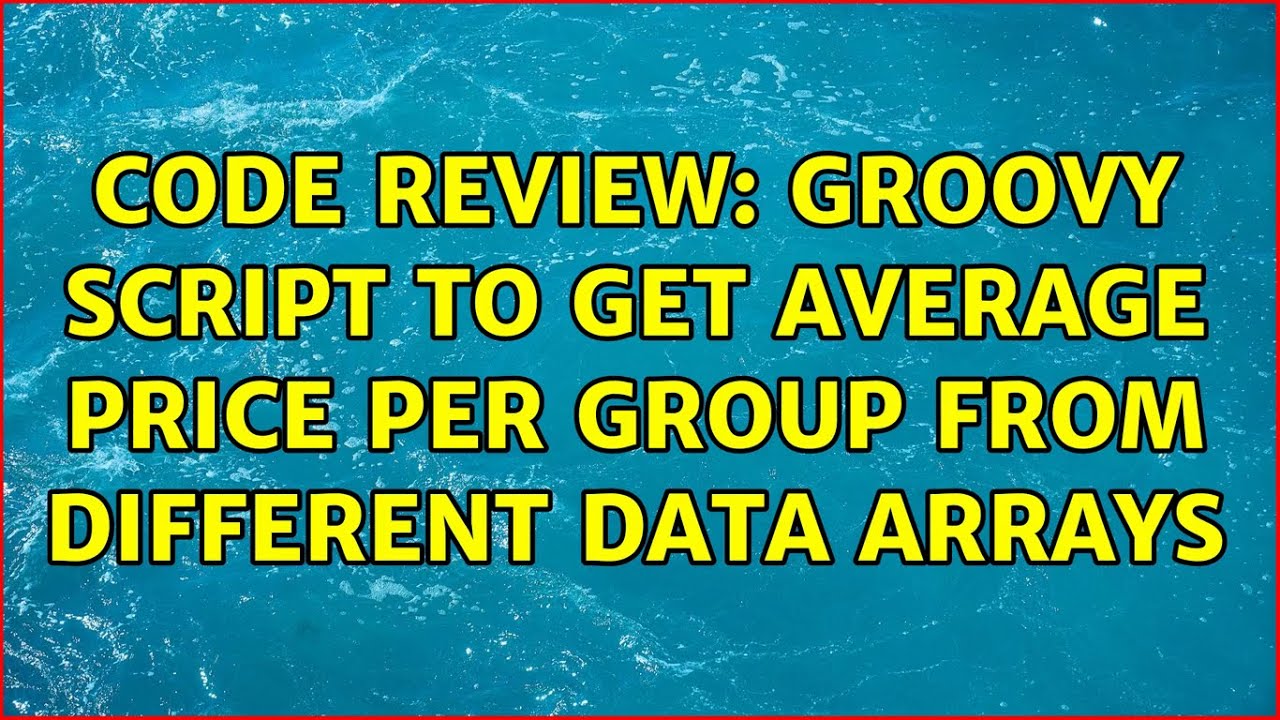 Code Review Groovy Script To Get Average Price Per Group From Code Review Groovy Script To Get Average Price Per Group From