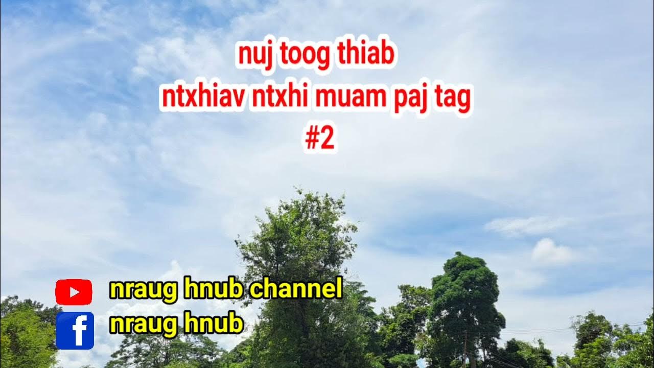 nuj toog thiab ntxhiav ntxhi muam paj tag ep2 - YouTube