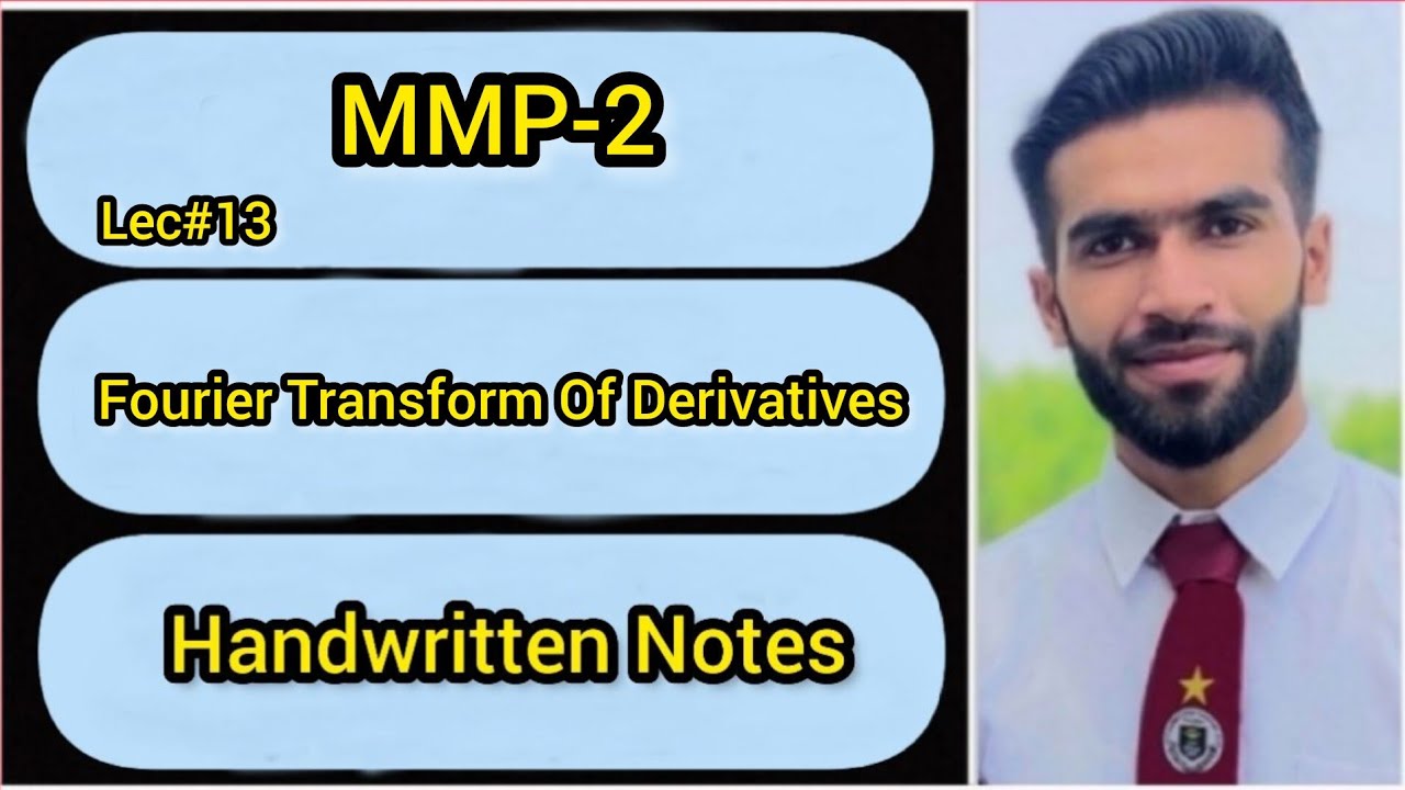 Lec#13 || Fourier Transform Of Derivatives || Handwriten Notes - YouTube