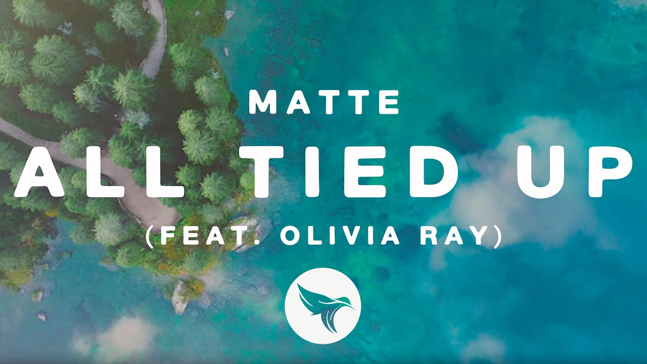 Matte - All Tied Up (Official Lyric Video) feat. Olivia Ray - YouTube