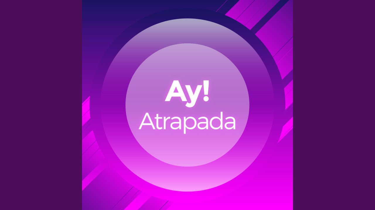 Ay! Atrapada - YouTube