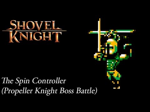 Shovel Knight OST The Spin Controller ( Propeller Knight Boss Battle ...