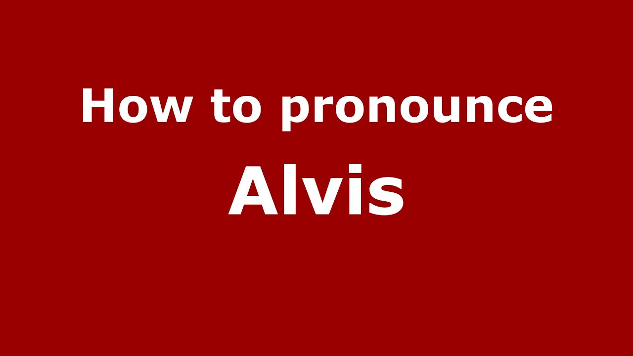 How to pronounce Alvis (American English/US) - PronounceNames.com - YouTube