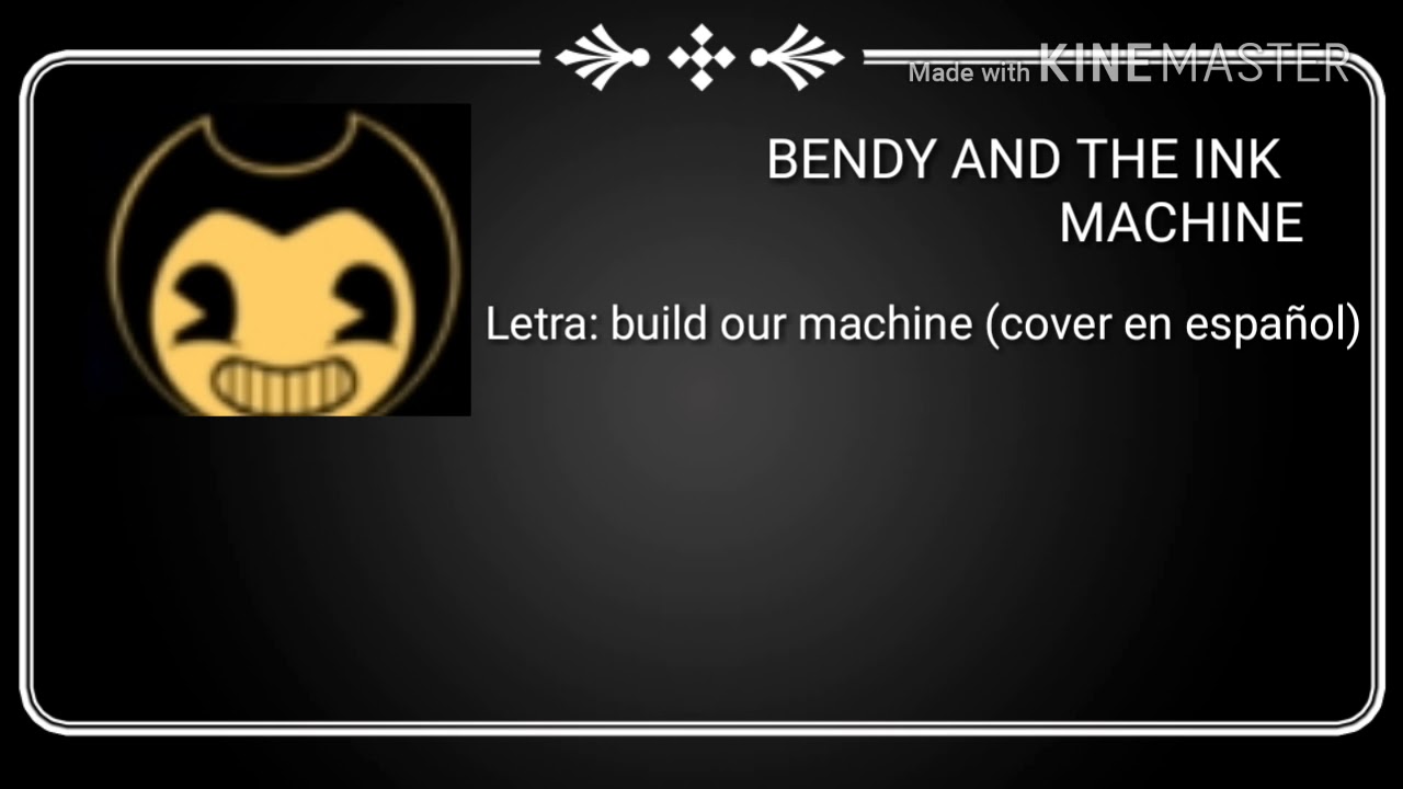 Build our machine cancion bendy and the ink machine (JON PRO EL AMO LEE ...