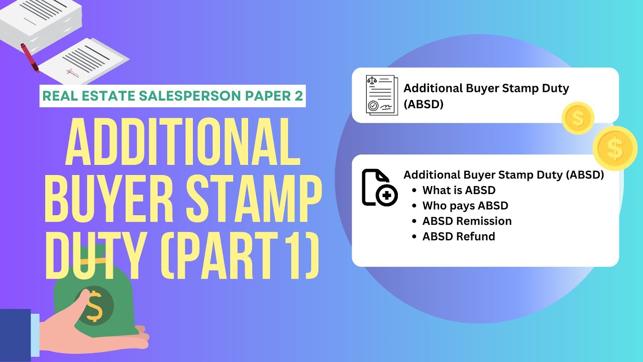 Real Estate Additional Buyer Stamp Duty (ABSD) Part 1/2 - YouTube