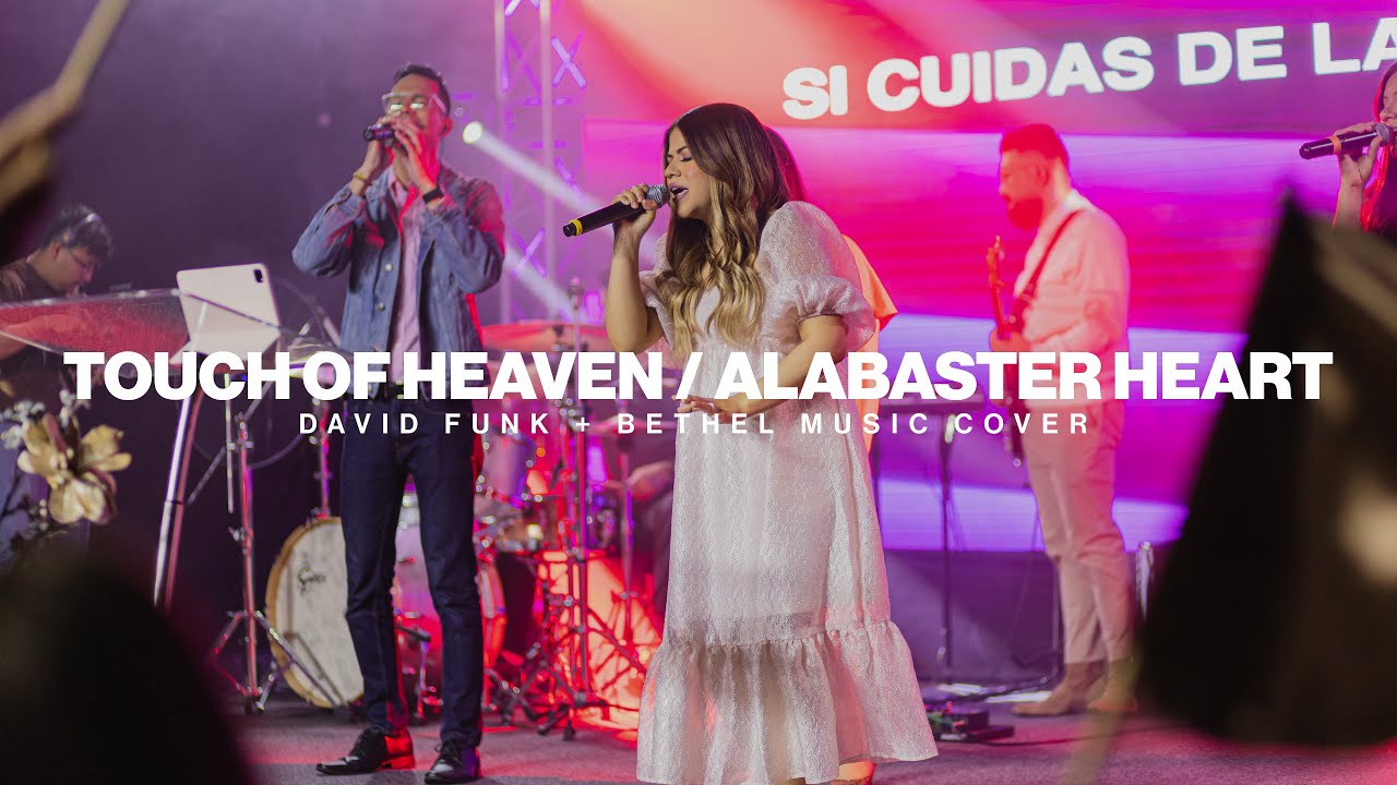 Touch of Heaven + Alabaster Heart | David Funk | Bethel Church COVER ...