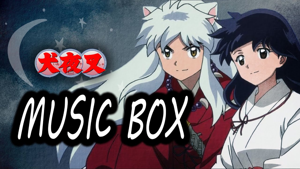 Inuyasha Music Box - Affections Touching Across Time - YouTube