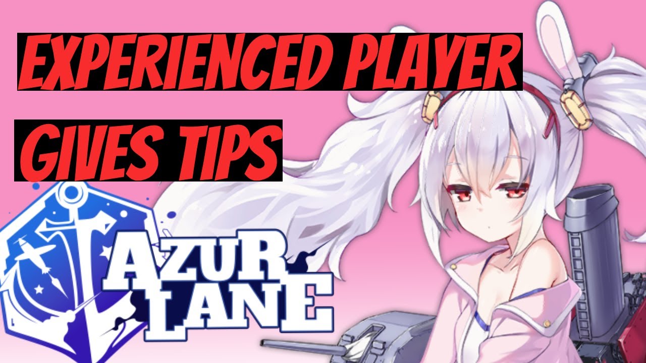 Experienced Player gives tips for beginners - Azur Lane - YouTube