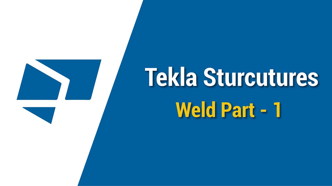 08. Tekla Structures Course - Weld Part 1 - شرح اللحام في برنامج التكلا ...