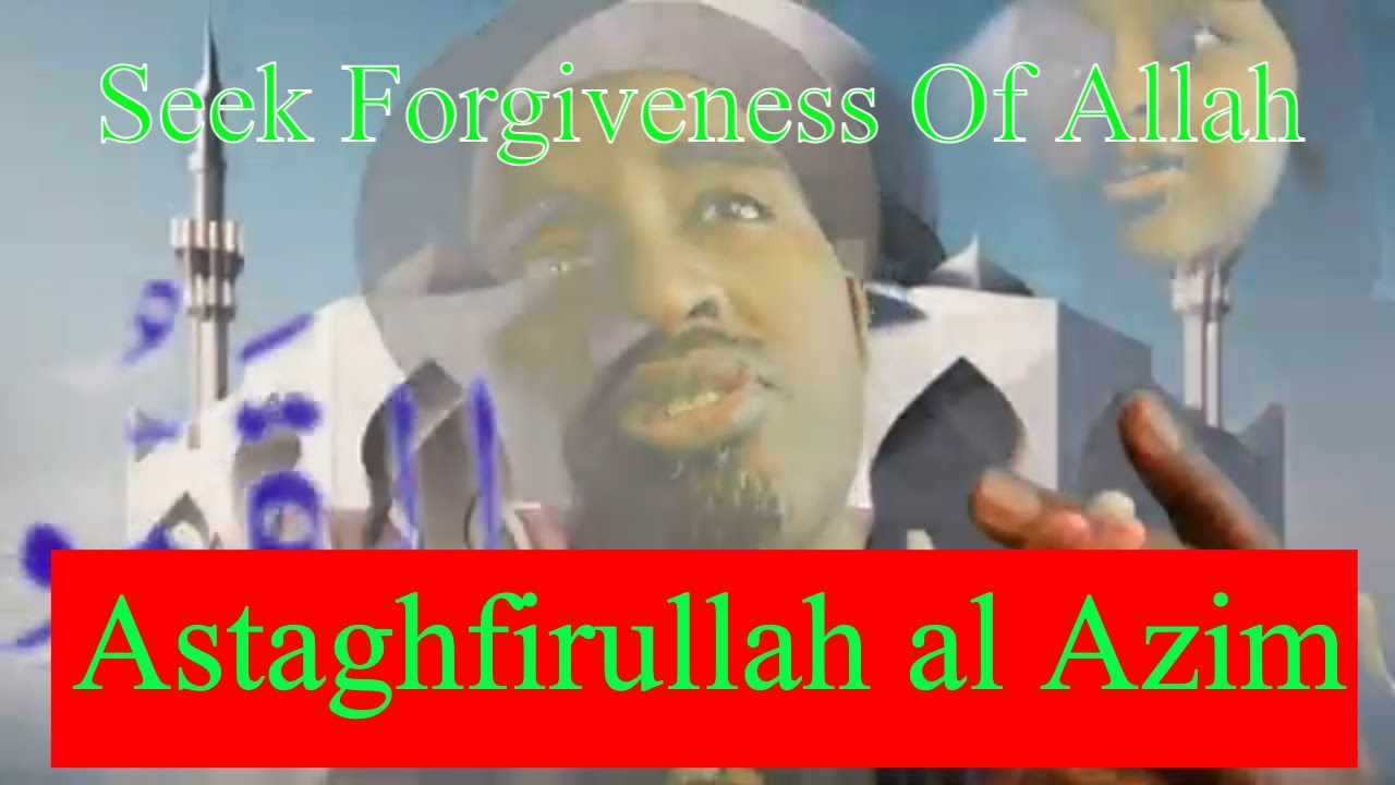 Astaghfirullah al Azim | I seek forgiveness of Allah - AkhirahTV - YouTube