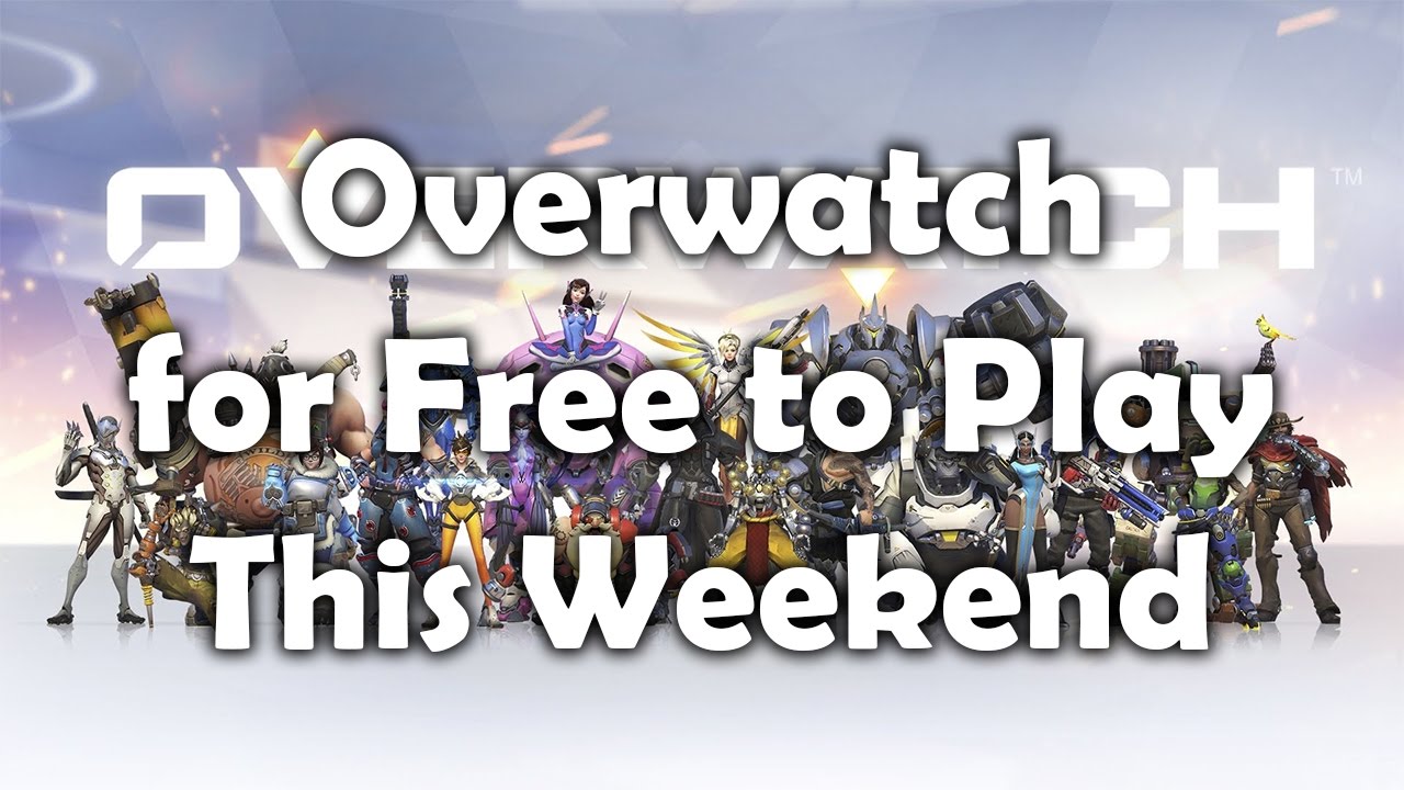 Play Overwatch for Free on PS4, Xbox One, and PC This Weekend - YouTube
