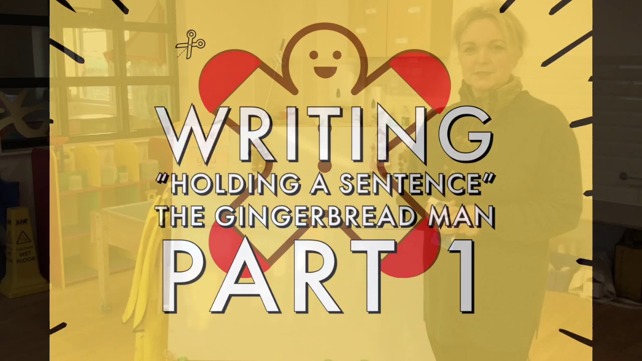 Writing “holding a sentence” The Gingerbread Man, part 1 - YouTube